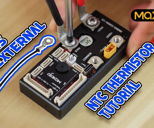 BMS External NTC Thermistor Tutorial – MAXKGO
