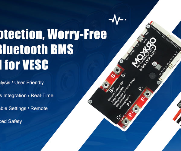 Easily Manage Power: Using VESC-Compatible BMS with Bluetooth APP – MAXKGO